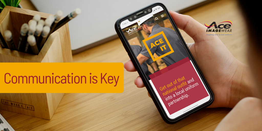 Communication is Key Between Customers & Suppliers - Ace Imagewear