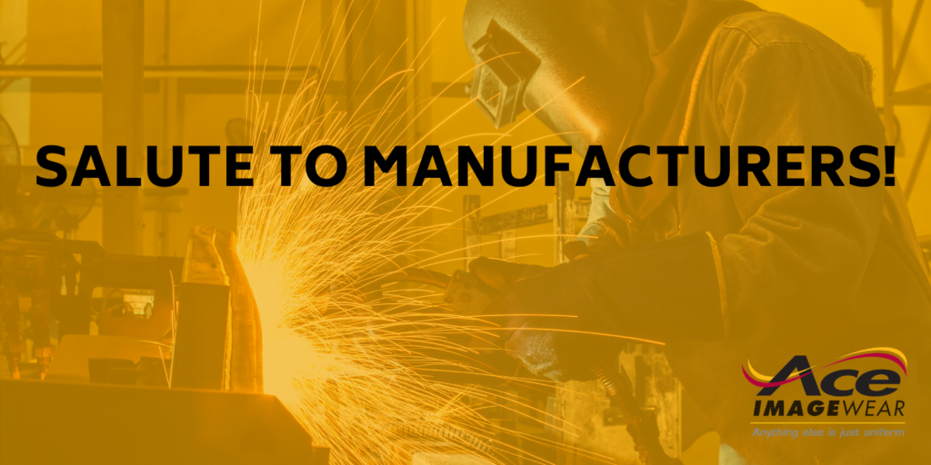 Salute to Manufacturers on National Manufacturing Day - Ace Imagewear
